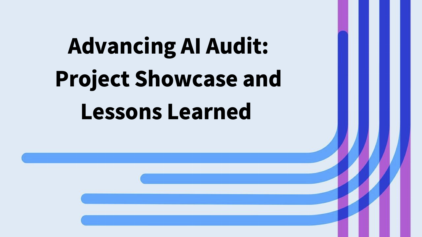 Advancing AI Audit - Project Showcase and Lessons Learned | Stanford HAI
